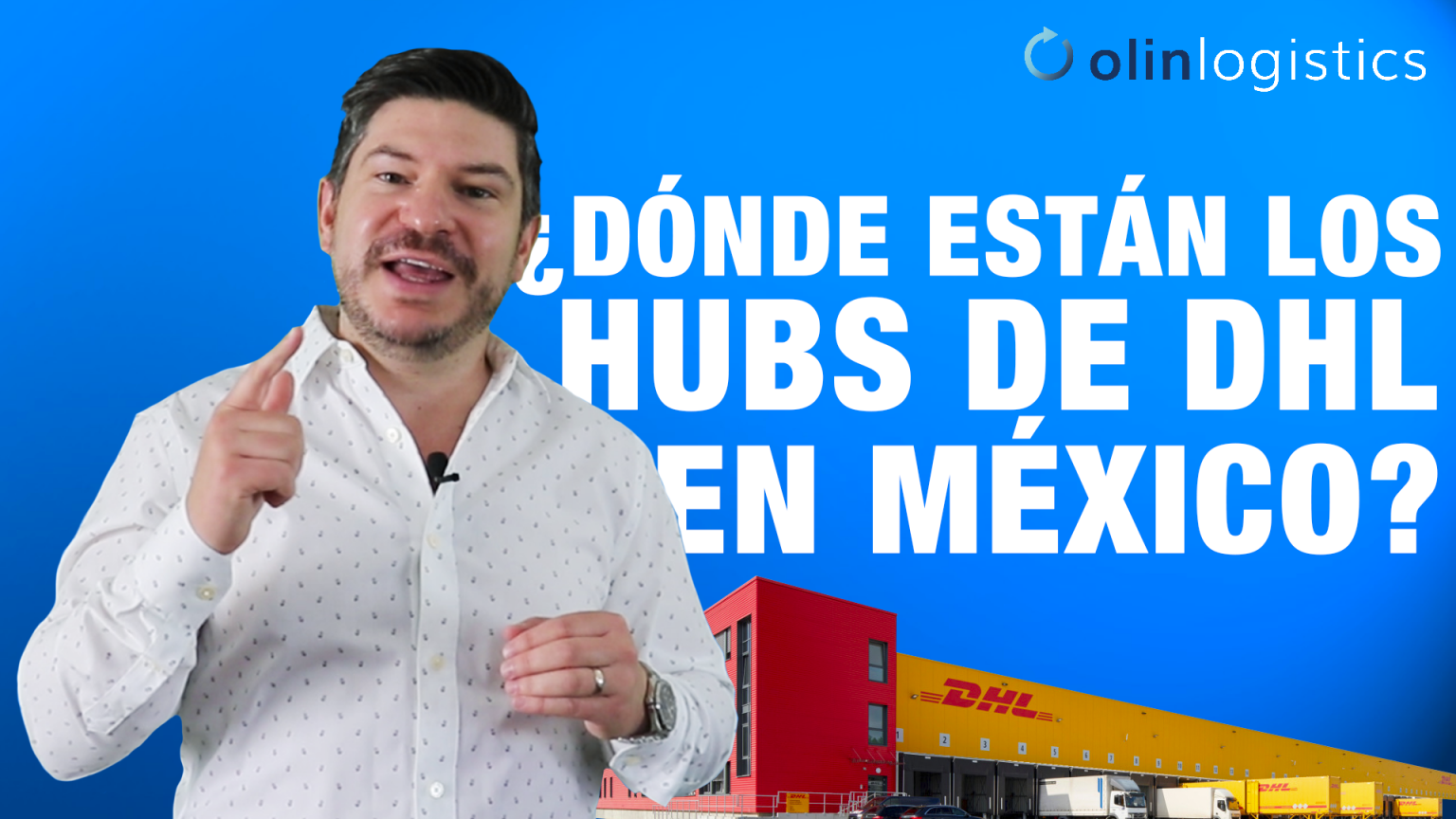 ¿Dónde están los Hubs de DHL México? - Olin Logistics