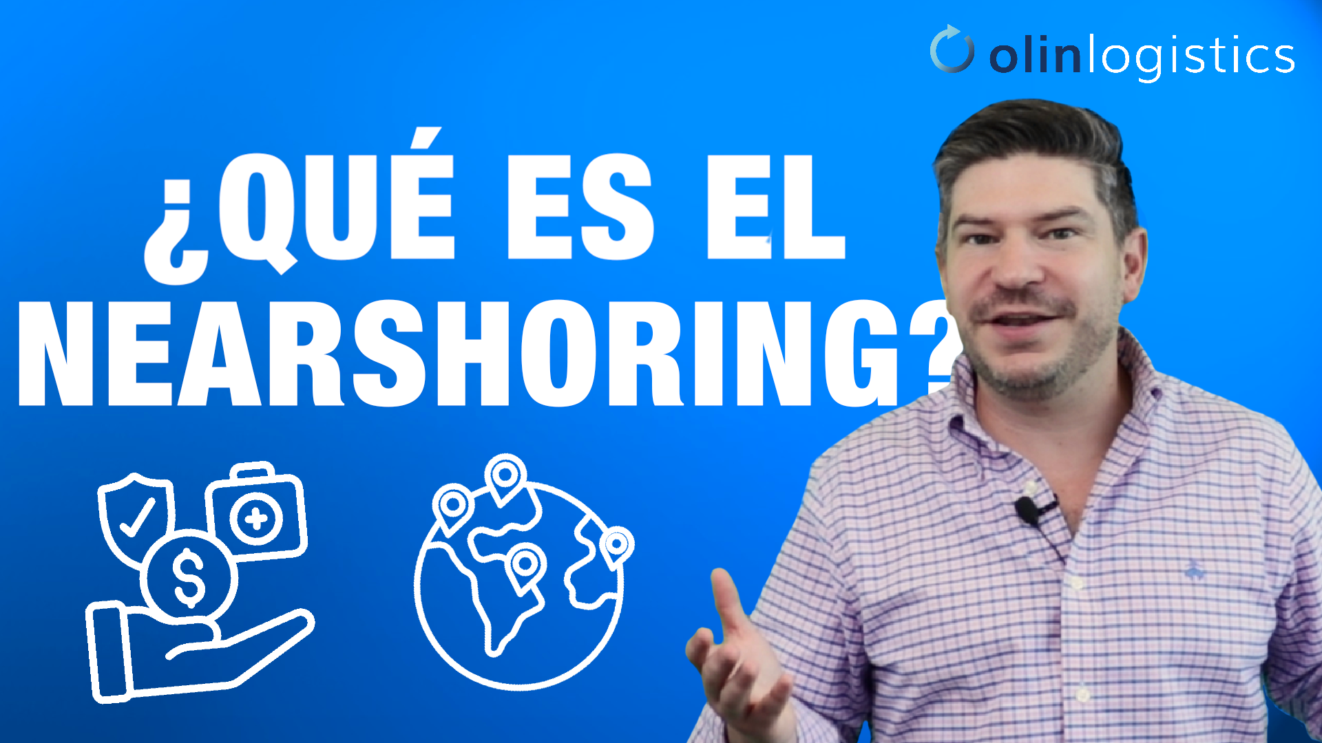¿Qué es el nearshoring y qué beneficios tiene para México? - Olin Logistics